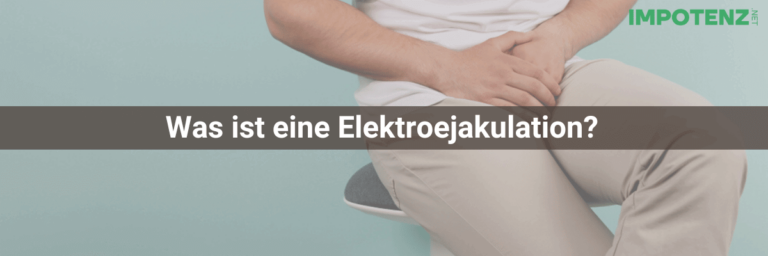 Elektroejakulation – Spermien durch Elektroejakulation erzeugen